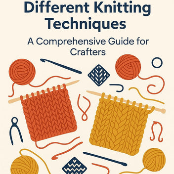 Exploring Different Knitting Techniques: A Comprehensive Guide for Cra ...